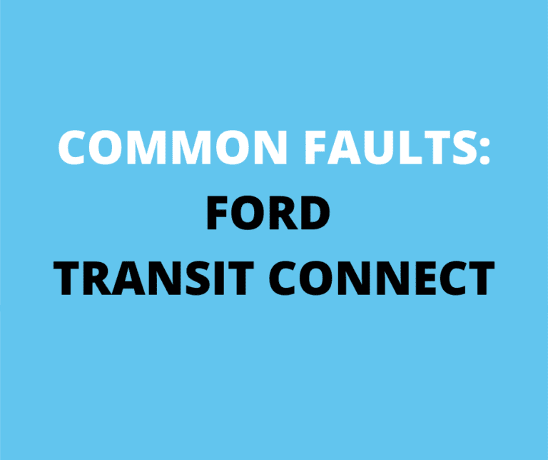 Common Faults: Ford Transit Connect Van Problems Explained